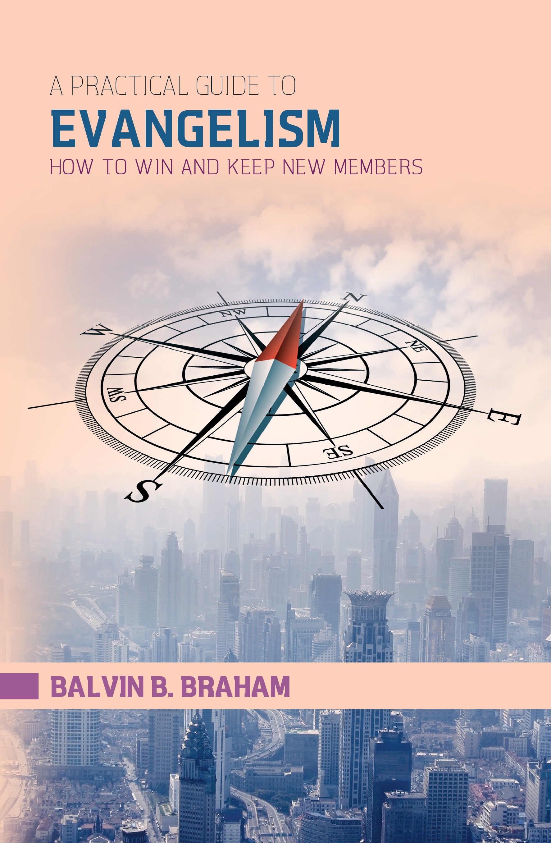 A PRACTICAL GUIDE TO EVANGELISM
